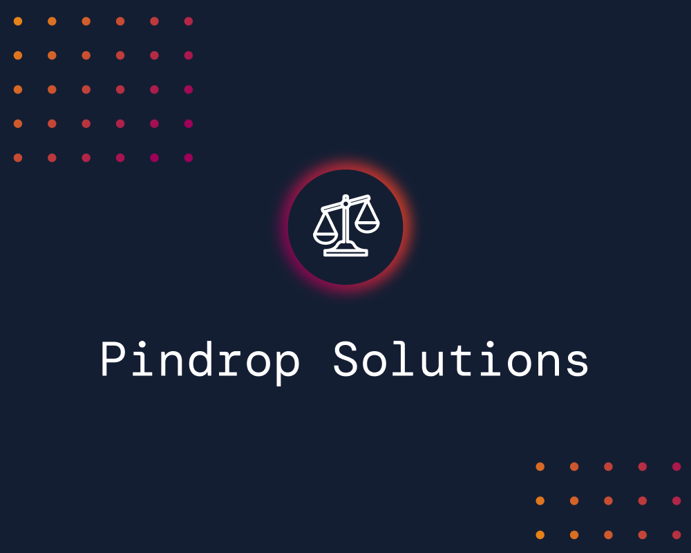 Pindrop Solutions | Pindrop